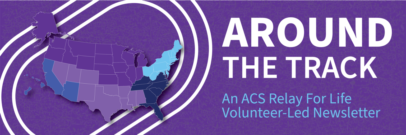 Around The Track – A Relay For Life Volunteer-led Newsletter - American ...